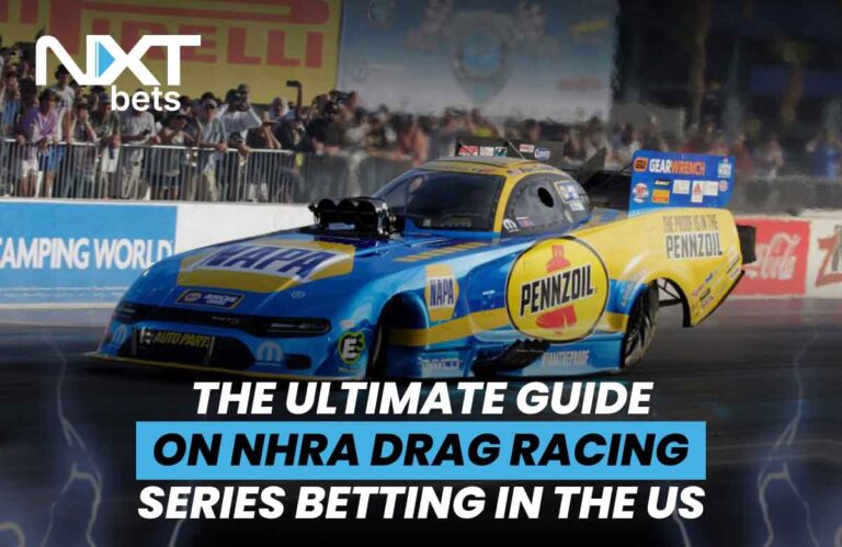 The Ultimate Guide on NHRA Drag Racing Series Betting in the US